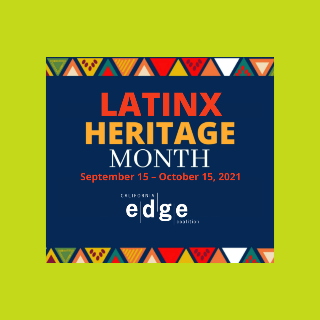 Latinx Heritage Month 2021 - California EDGE Coalition