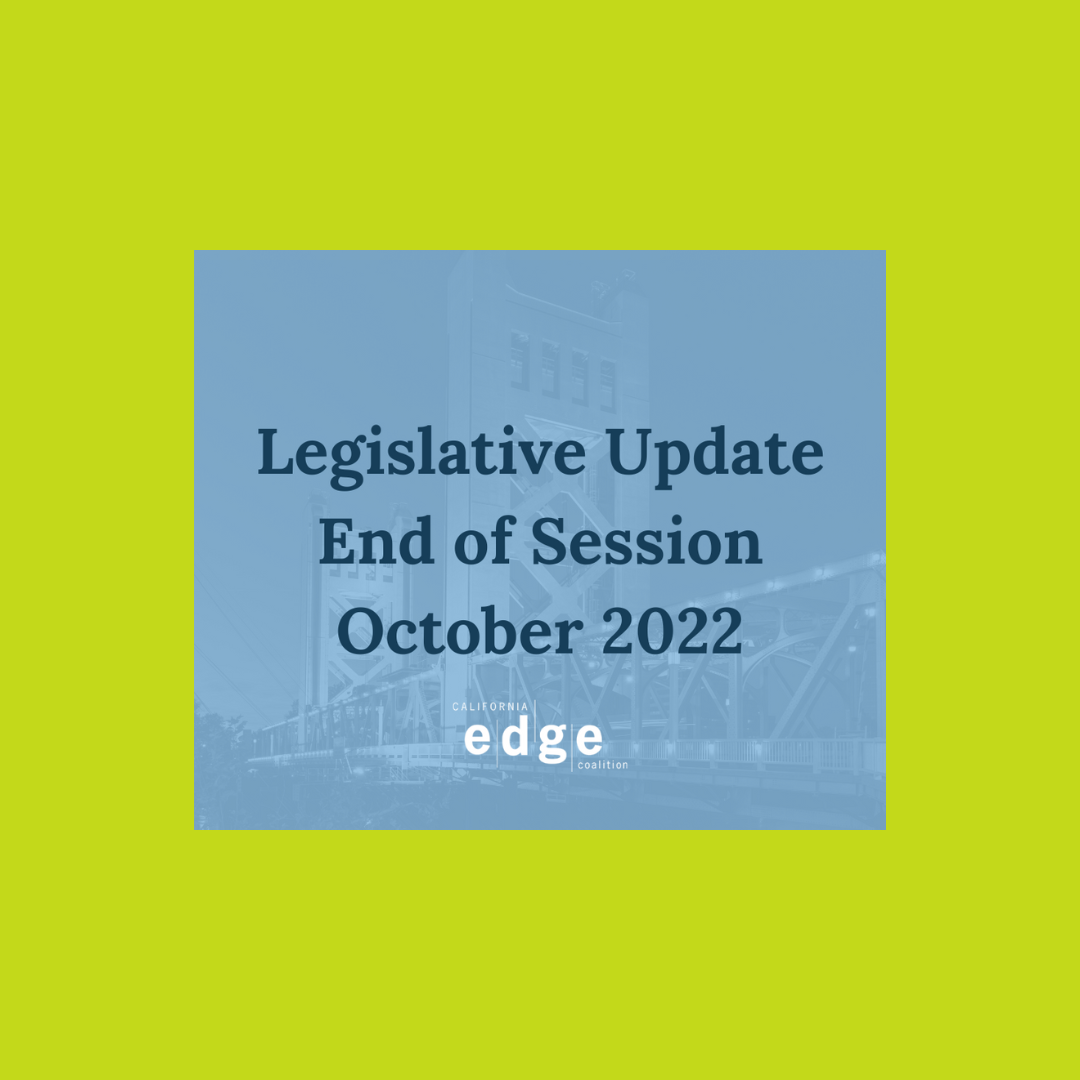 EDGE Legislative Update, End of Session, October 2022 - California EDGE ...