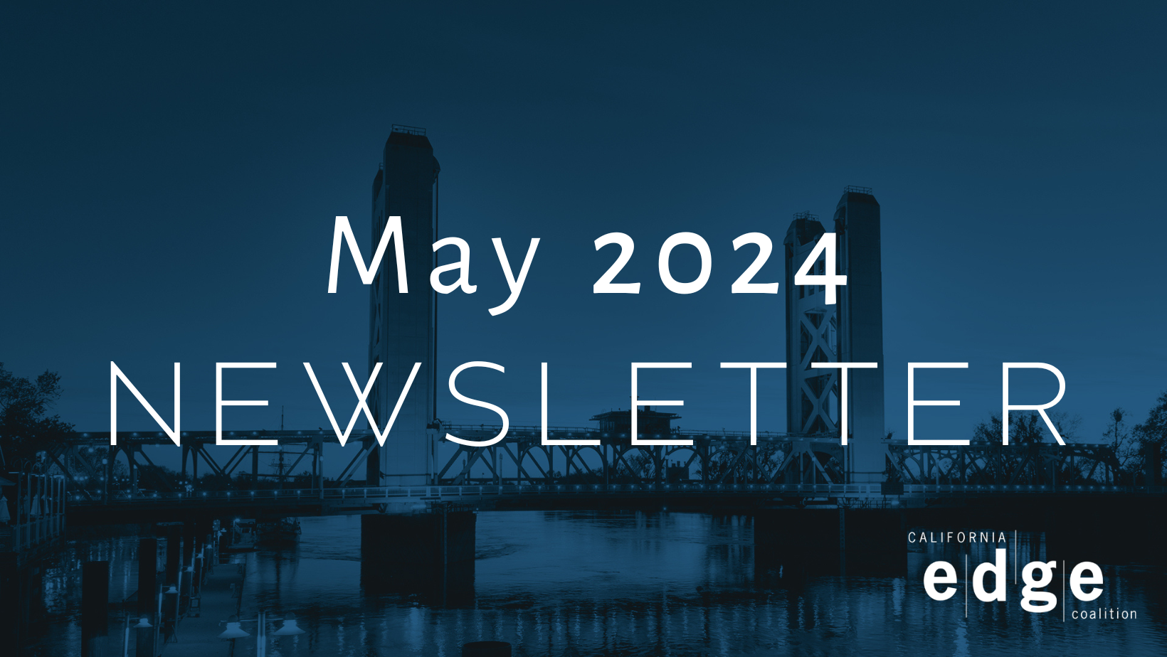 CA EDGE Coalition Monthly Newsletter, May 2024 Edition - California ...
