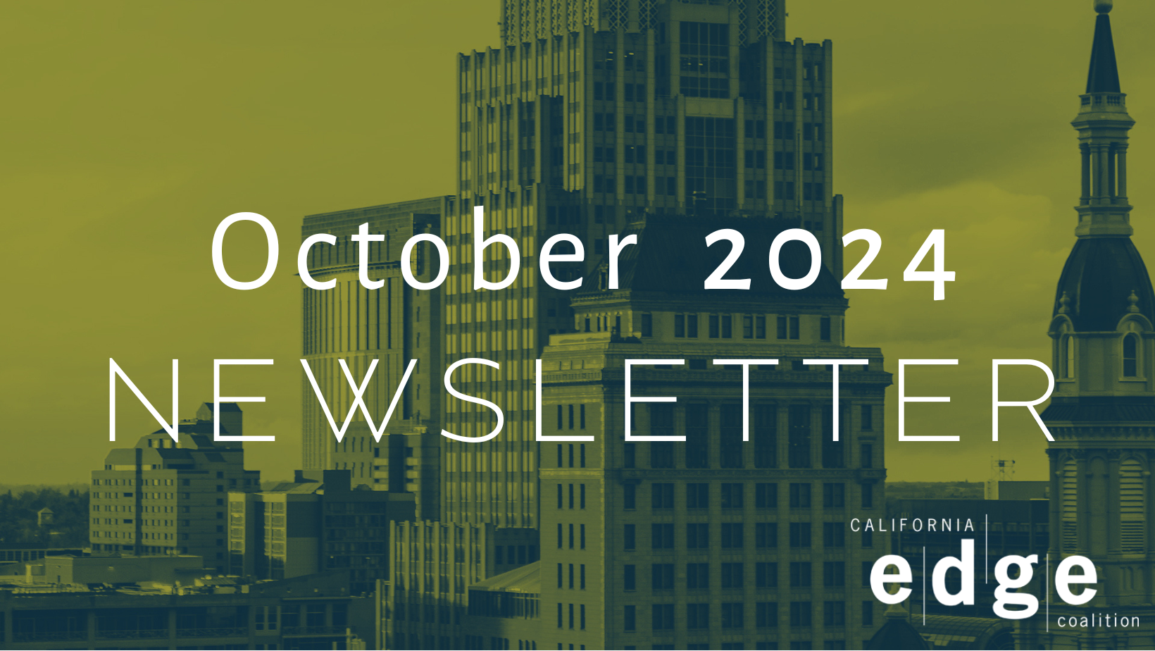 CA EDGE Coalition Monthly Newsletter, October 2024 Edition - California ...
