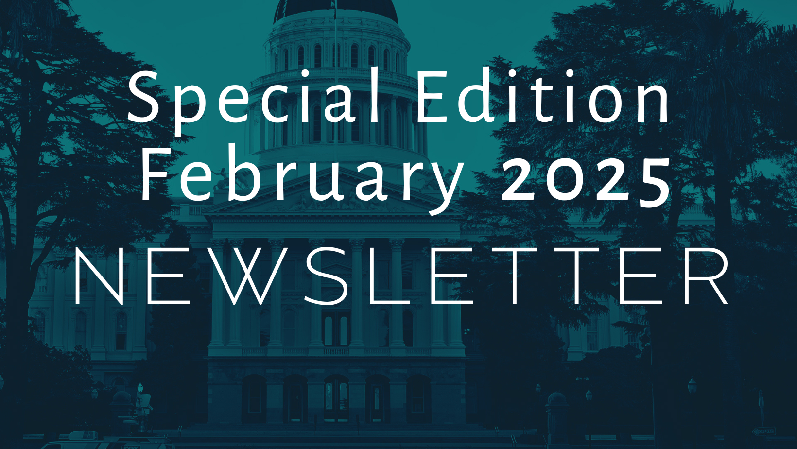 CA EDGE Coalition Special Edition Monthly Newsletter, February 2025 ...